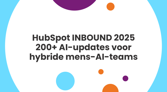 HubSpot INBOUND 2025: 200+ AI-updates voor hybride mens-AI-teams