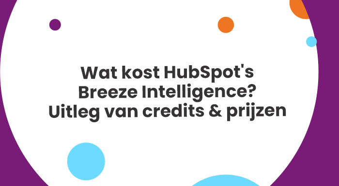 Wat kost HubSpot's Breeze Intelligence? Uitleg van credits & prijzen